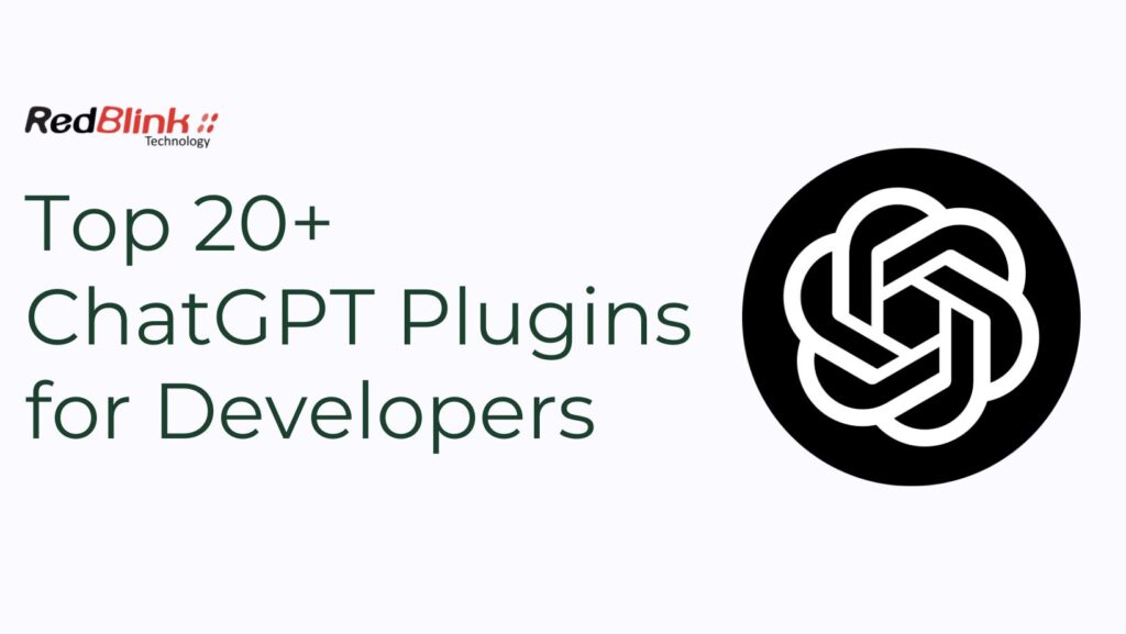 Top 20 ChatGPT Plugins for Developers To Boost Your Productivity